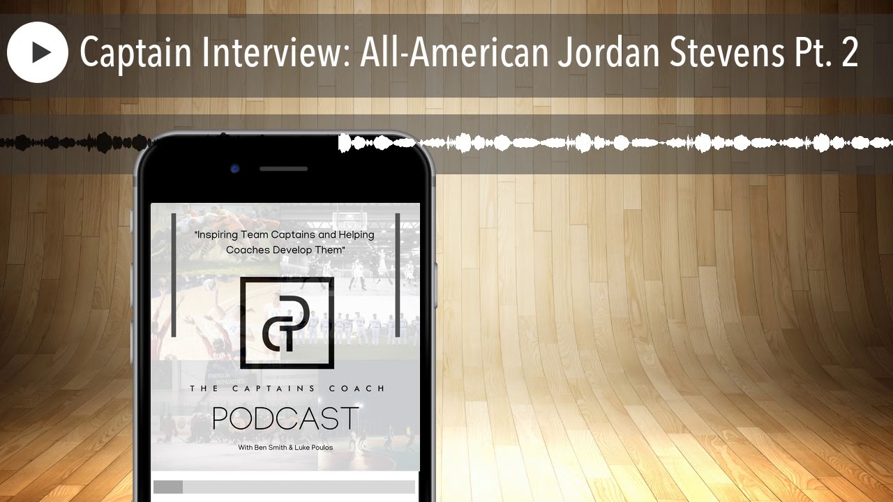 Captain Interview: All-American Jordan Stevens Pt. 2 - YouTube