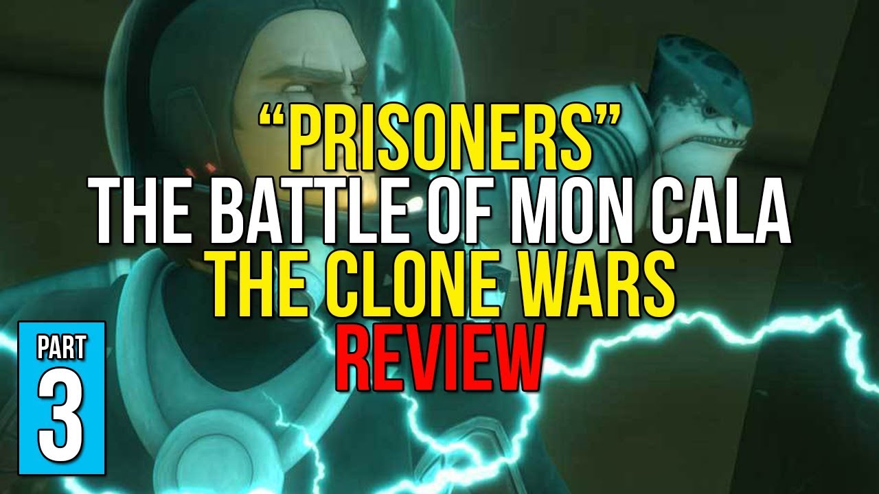 Prisoners REVIEW - The Battle of Mon Cala Arc [PART 3] - Star Wars The ...