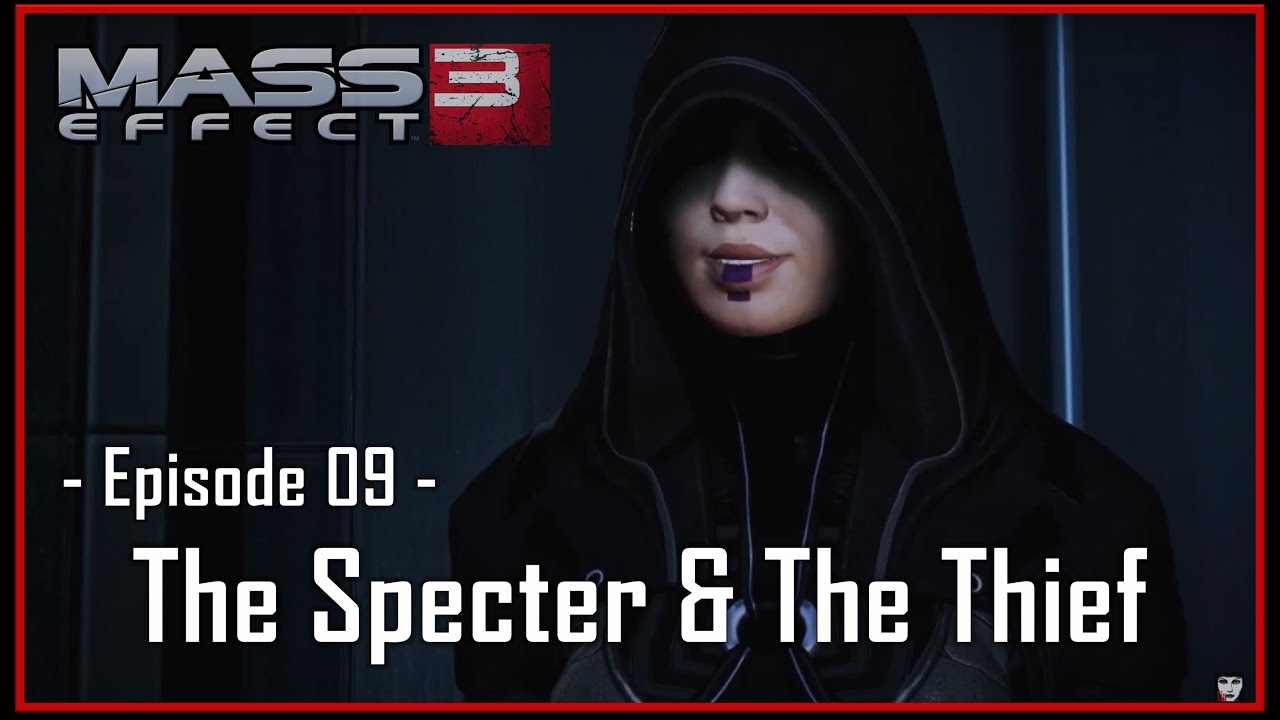 Mass Effect The Series S03 Ep09 The Specter And The Thief Youtube 4220