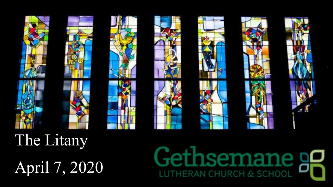 Gethsemane Lutheran - Tuesday of Holy Week 2020 - The Litany - YouTube