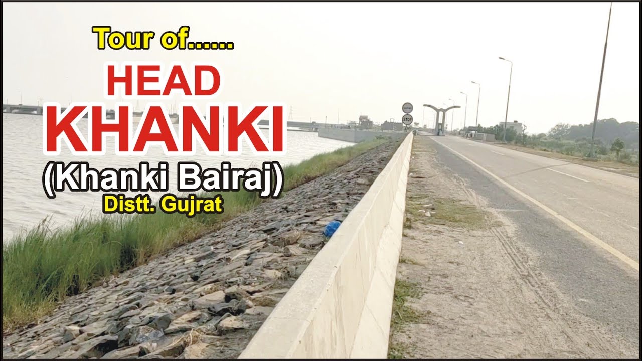 Tour of Head Khanki (Barrage) Wazirabad (Gujrat) | Amazing Place ...