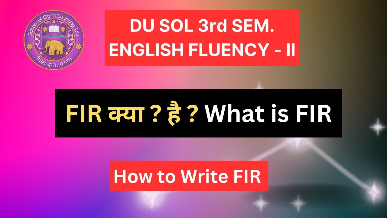 How to Write FIR ||DU SOL 3rd Sem. English Fluency - II ||#Pawan Sah ...