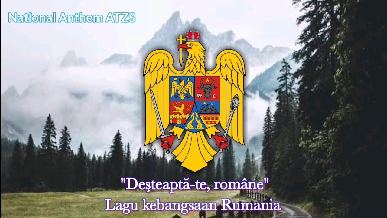 "Deşteaptă-te, române" Romanian national anthem - Lagu Kebangsaan ...