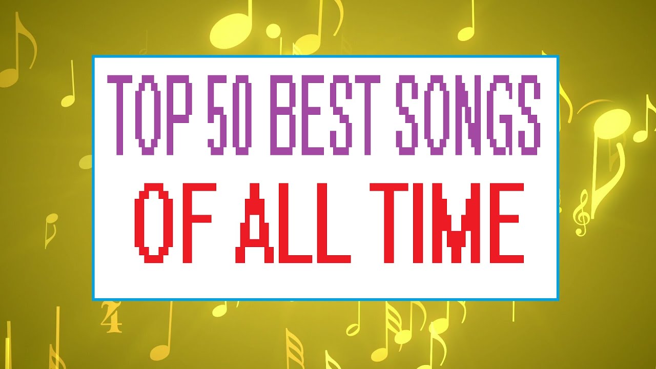 Top 50 Best Songs Of All Time (JChart) - YouTube