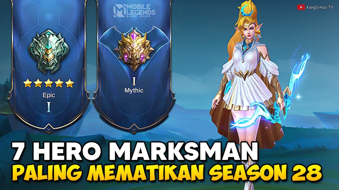 7 HERO MARKSMAN TERBAIK SEASON 28 | Mobile Legends Indonesia - YouTube