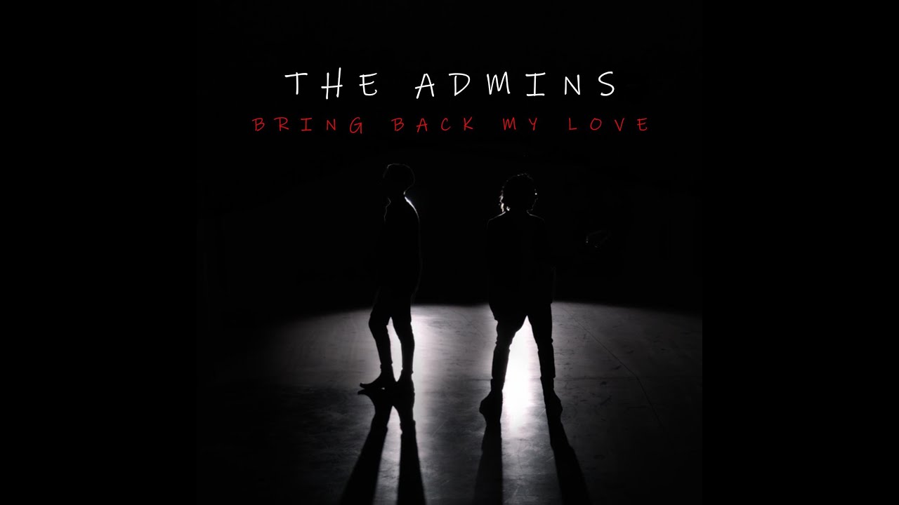The Admins - Bring Back My Love (Lyric Video) - YouTube