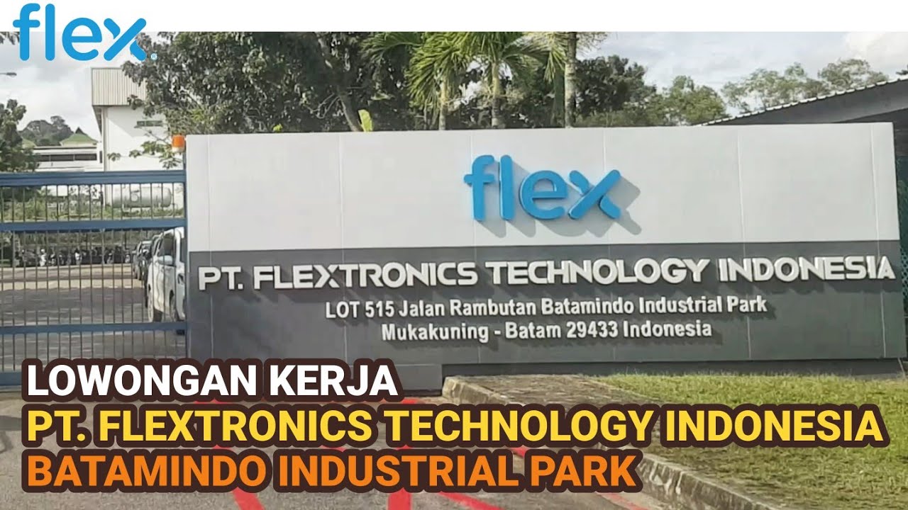 PT Flextronics Technology Indonesia Info Lowongan Kerja Batam hari ini - YouTube