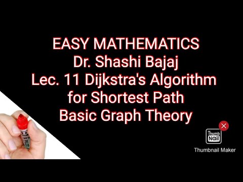 Lec 11 | Dijkstra's Algorithm for Shortest Path | Basic Graph Theory ...