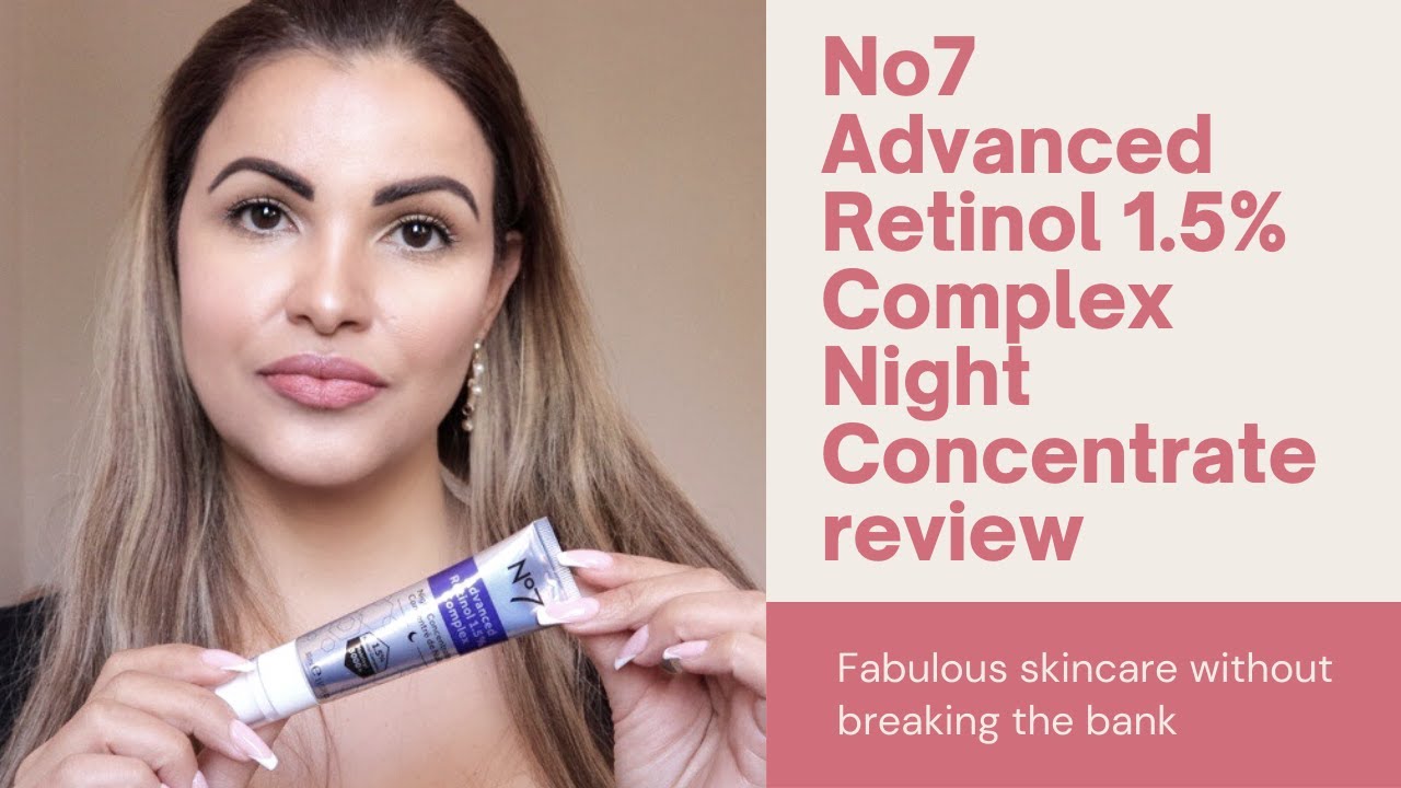 No7 Advanced Retinol 1 5Complex Night Concentrate review - YouTube