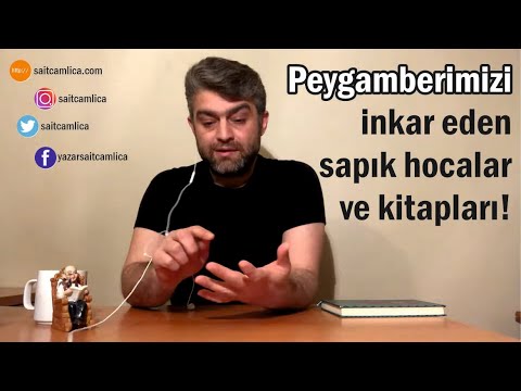 Peygamberimizi inkar eden sapık hocalar ve kitapları - Sait Çamlıca