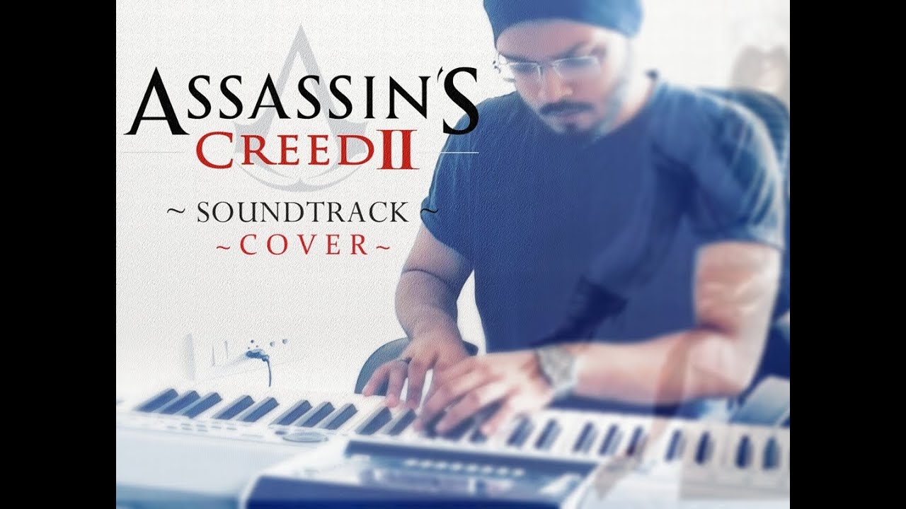 Assassin's Creed II - SOUNDTRACK | COVER || Ezio Auditore || Anurag ...