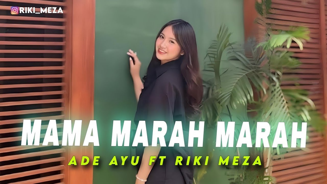 DANGDUT MAMA MARAH MARAH - BY ADE AYU FT. RIKI MEZA OFFICIAL💃 - YouTube