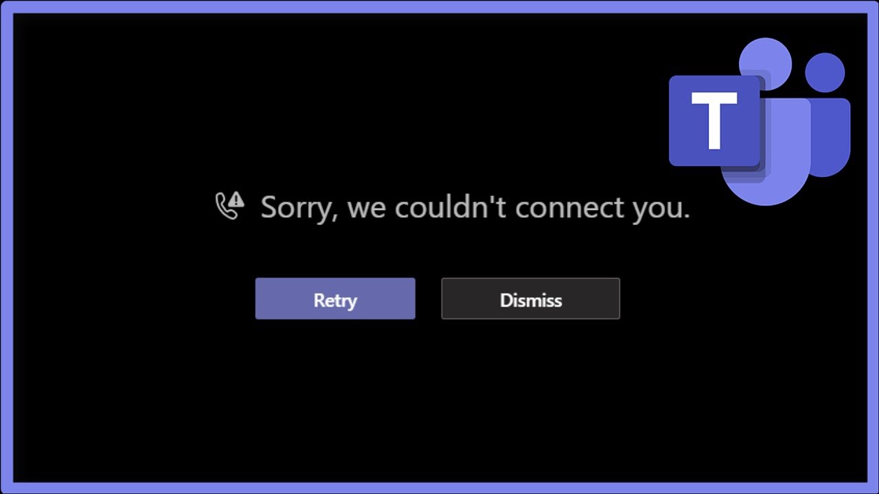 Microsoft Teams - Sorry We Couldn't Connect You - YouTube