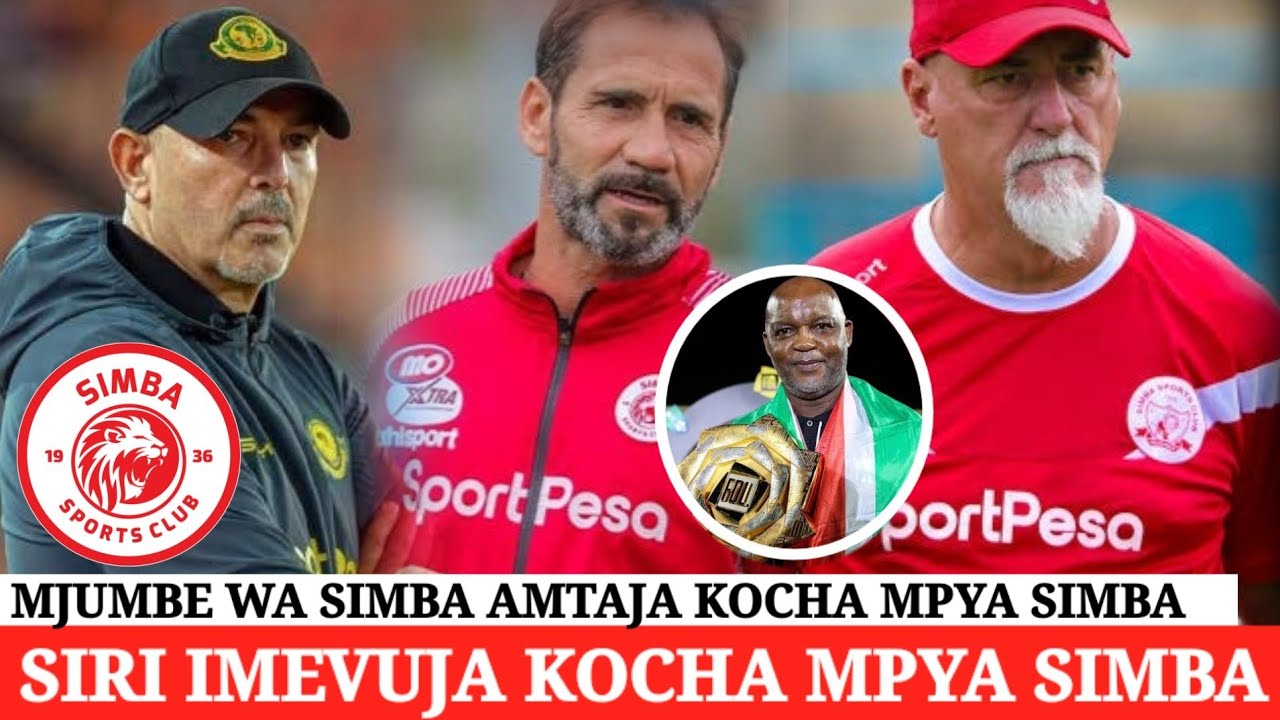 MJUMBE WA SIMBA ALITAJA JINA LA KOCHA MPYA WA SIMBA,MAKOCHA 6 WAPIGWA ...