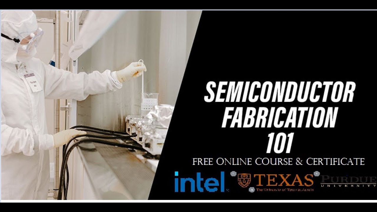 Semiconductor Fabrication - Free Online Course & Certificate - Intel ...