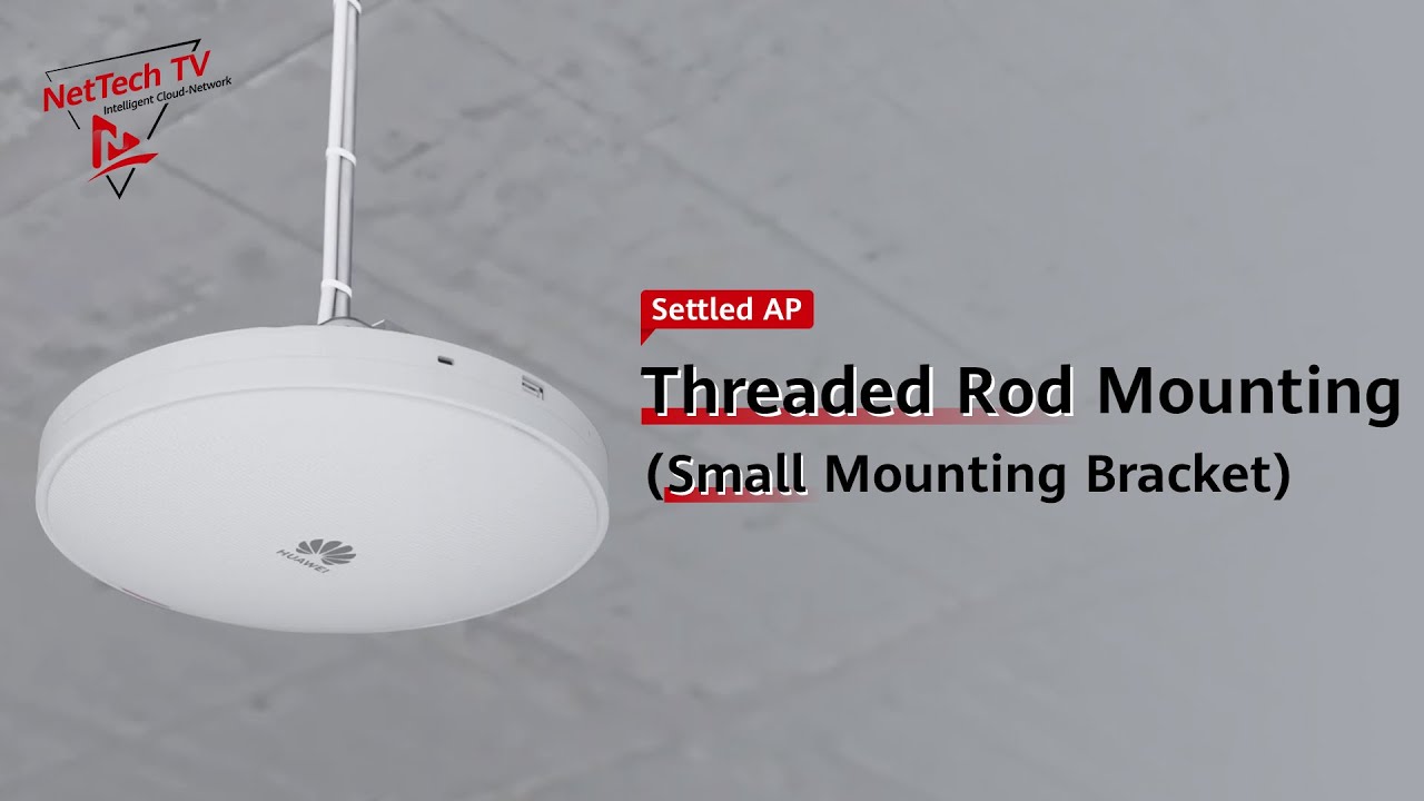 How to Install Huawei AirEngine Indoor Settled APs On Threaded Rods ...