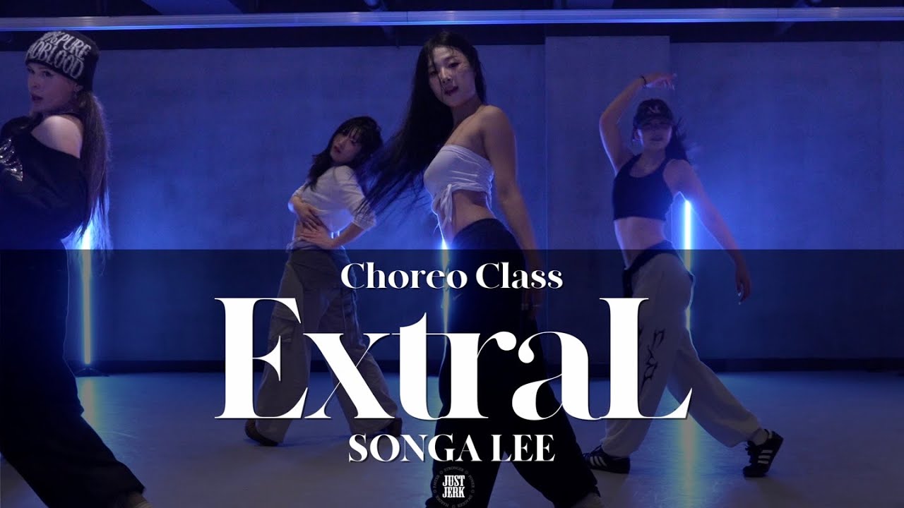 SONGA LEE CHOREO CLASS | JENNIE & Doechii - ExtraL | @justjerkacademy ...