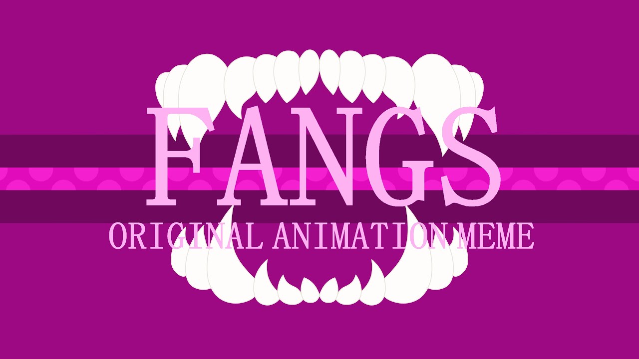 FANGS || Original Animation Meme || Gift - YouTube