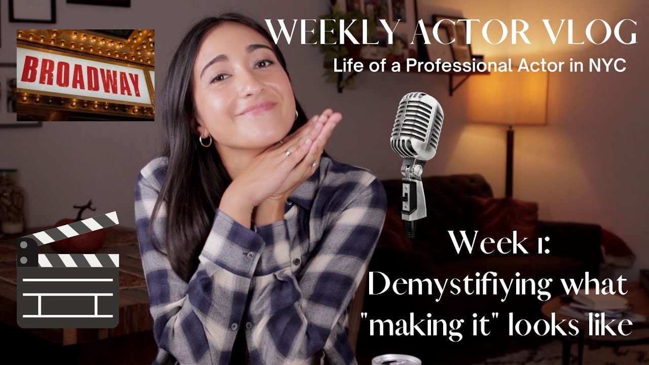 Life of a Professional Actor in NYC | WK 1 - Demystifying What "Making ...