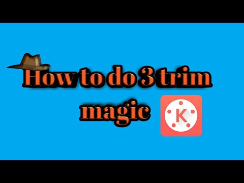 How to do trim magic on kinemaster - YouTube
