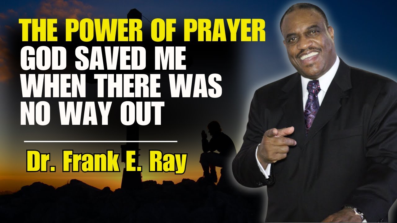 Dr Frank Ray : The Power of Prayer - From Death to Life - YouTube
