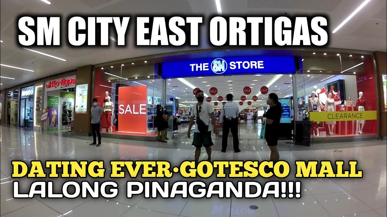 SM CITY EAST ORTIGAS DATING EVER GOTESCO MALL LALONG PINAGANDA | WALK ...