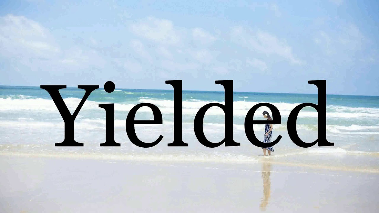 How To Pronounce Yielded🌈🌈🌈🌈🌈🌈Pronunciation Of Yielded - YouTube