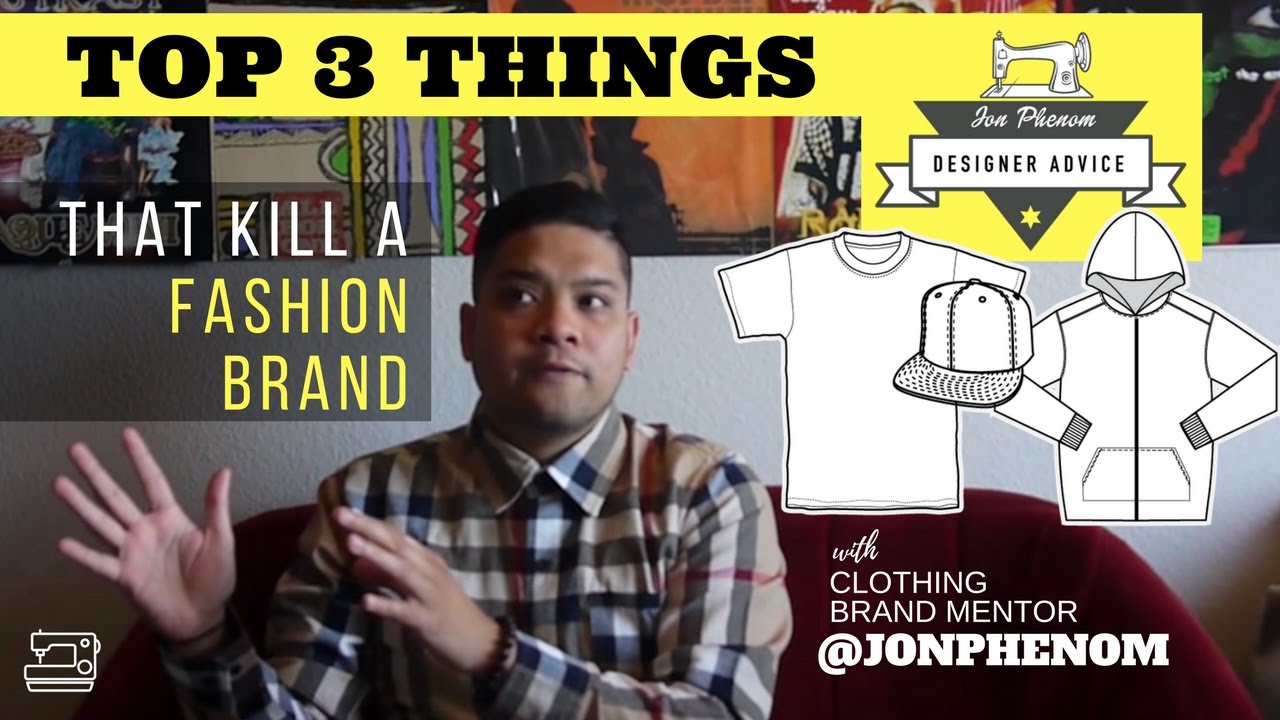 TOP 3 THINGS THAT KILL A FASHION BRAND OR CLOTHING LINE by designer ...