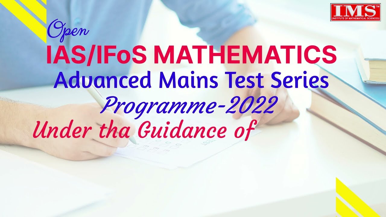 IAS / IFoS Mathematics advance mains test series-2022: IMS(Institute of ...