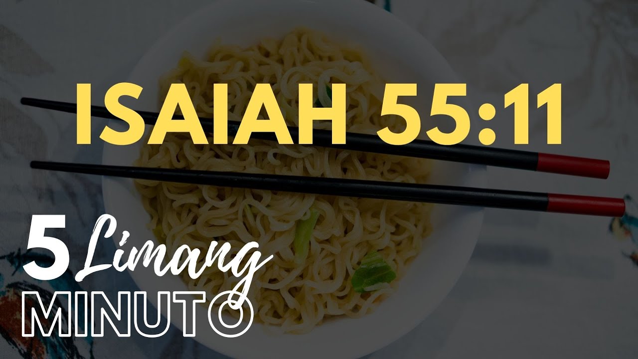 LIMANG MINUTO: ISAIAH 55:11 - YouTube