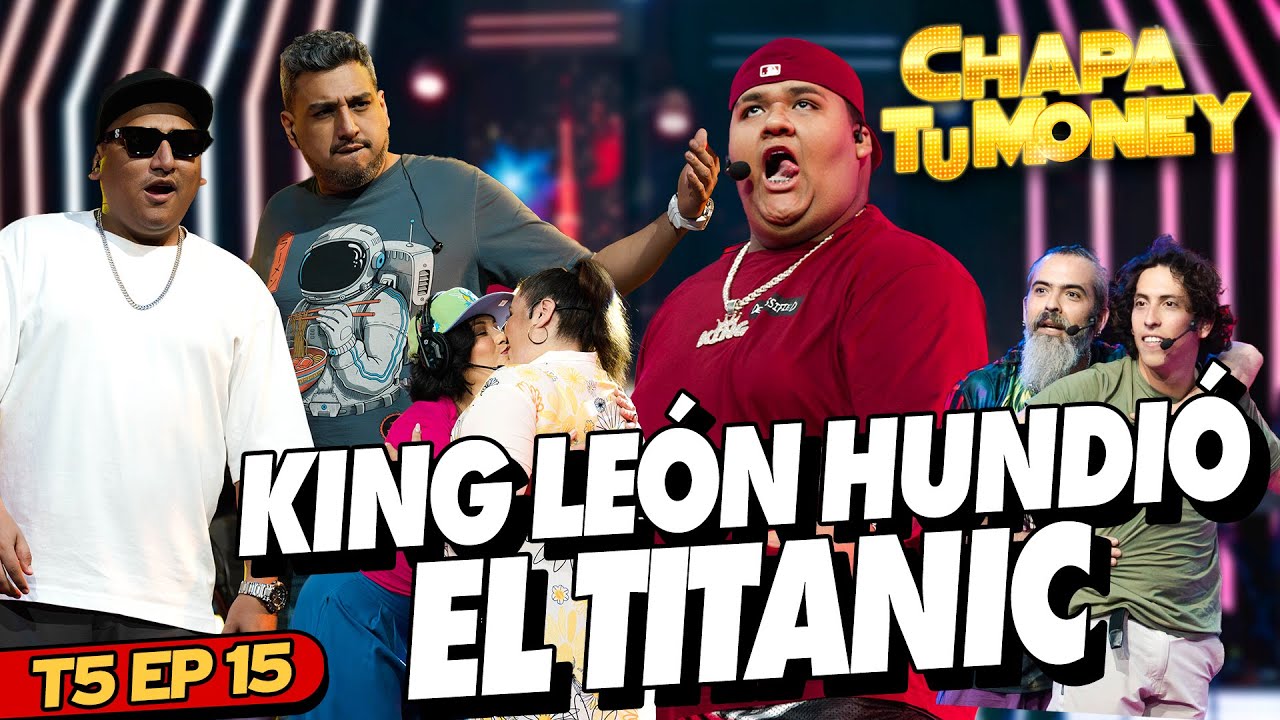 ¡KING LEÓN HUNDIÓ EL TITANIC! - CHAPA TU MONEY - YouTube