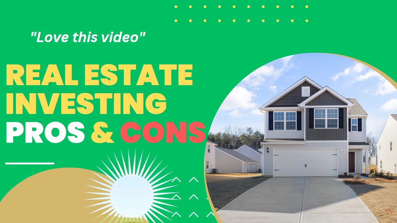 Real Estate Investing, The Pros, Cons, and Tips for Getting Started ...