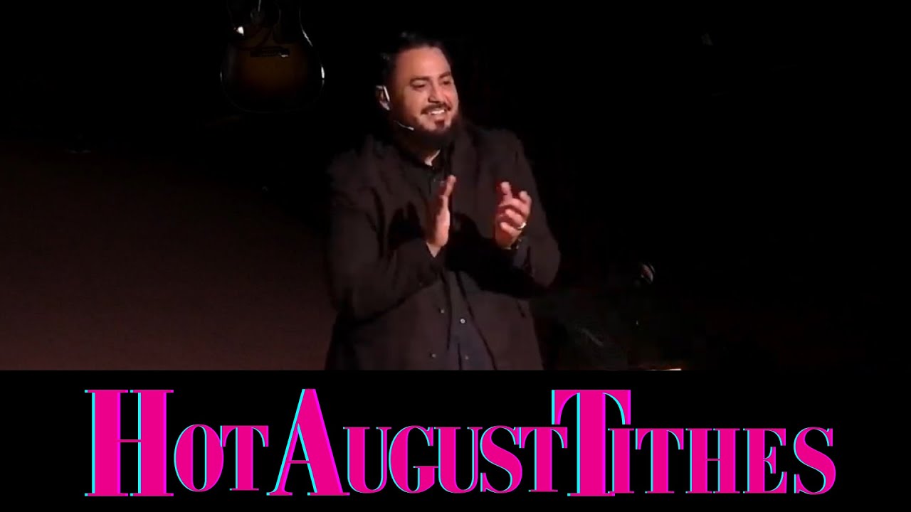 August 6, 2023 - Hot August Tithes. - YouTube