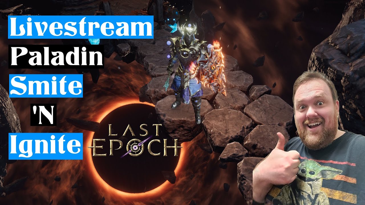 Last Epoch: Paladin Smite 'N Ignite. Working on a New Build - YouTube