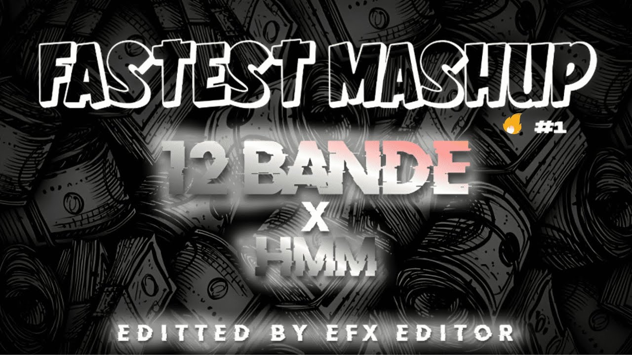 12 BANDE X HMM FASTEST MASHUP #1 - YouTube
