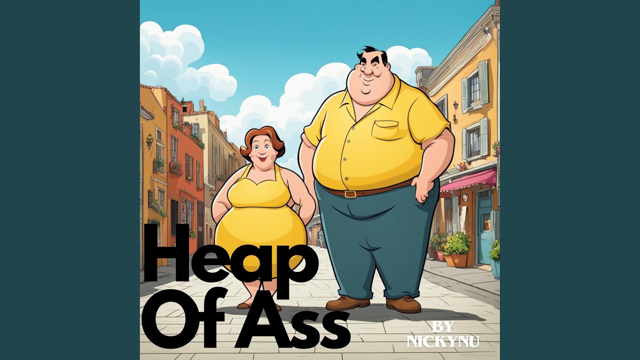 Heap Of Ass (Male Version) - YouTube