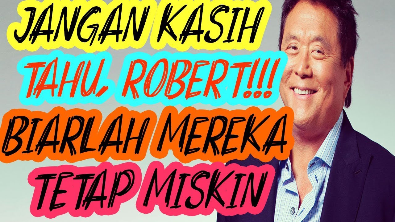 Orang kaya tidak ingin kalian tahu ini !!! Robert Kiyosaki. Inspirasi ...