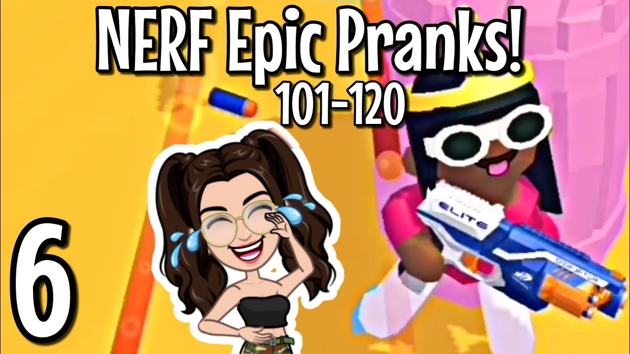 NERF Epic Pranks! Gameplay Walkthrough Part 6 | Level 101 - 120 - YouTube