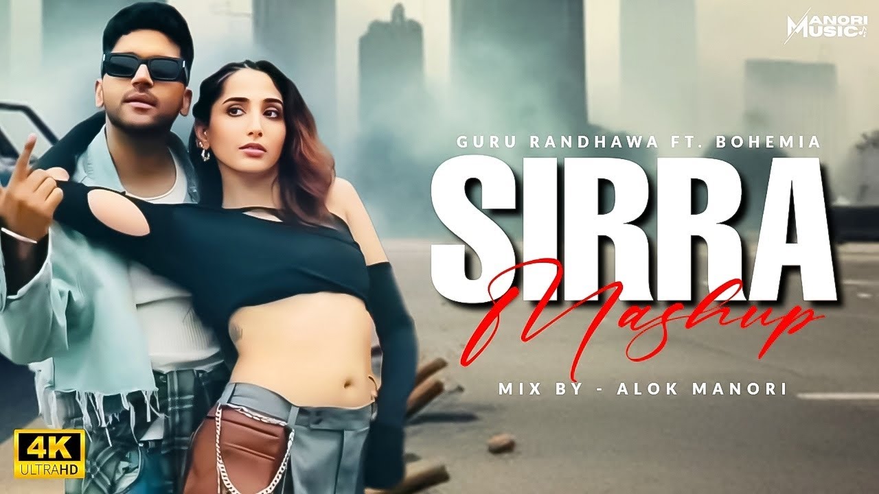 SIRRA MASHUP - Guru Randhawa ft. Shipra Goyal X BOHEMIA | Surmedaanii X ...