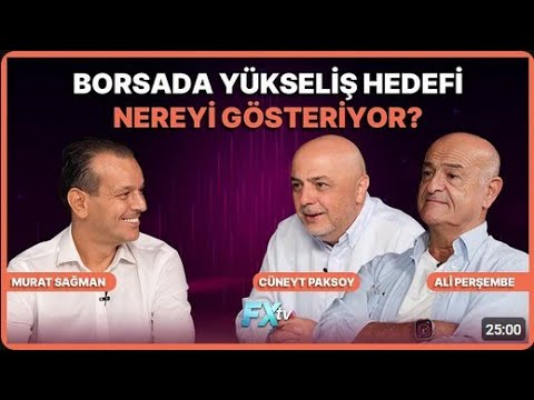 Borsada yükseliş hedefi - Ali Perşembe, Cüneyt Paksoy ve Murat Sağman