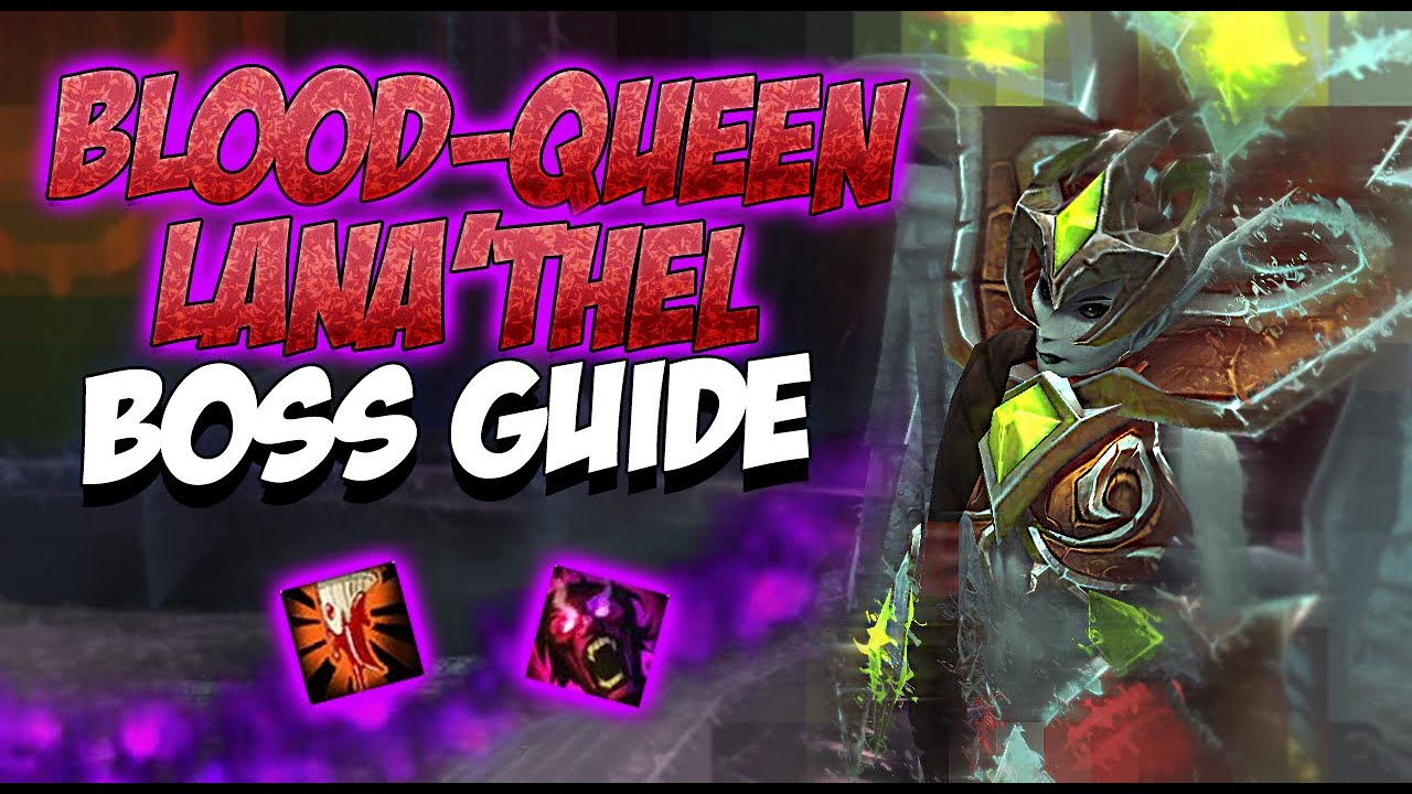 BLOOD-QUEEN LANA'THEL BOSS GUIDE - ICECROWN CITADEL - YouTube