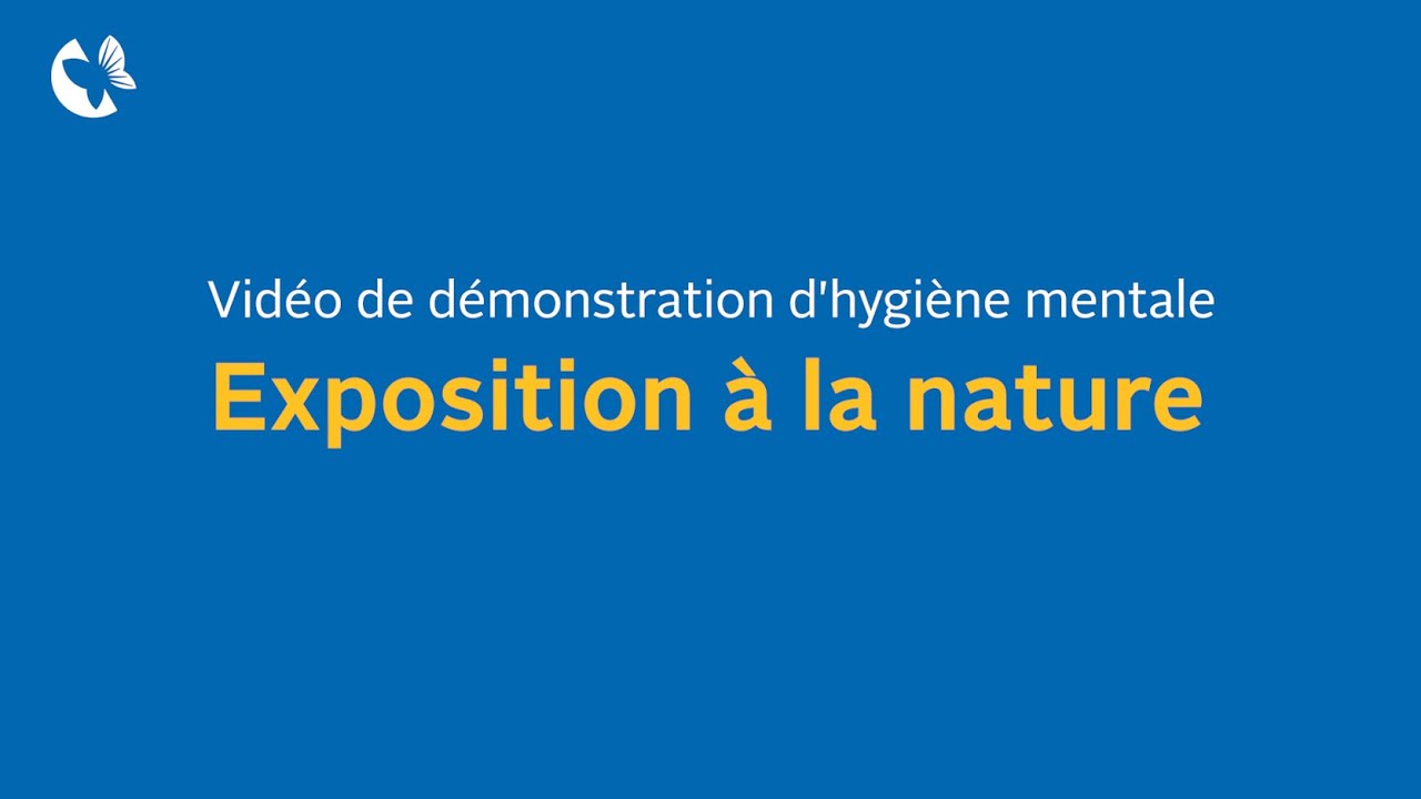 Exposition à la nature – Maintenir une bonne hygiène mentale - YouTube