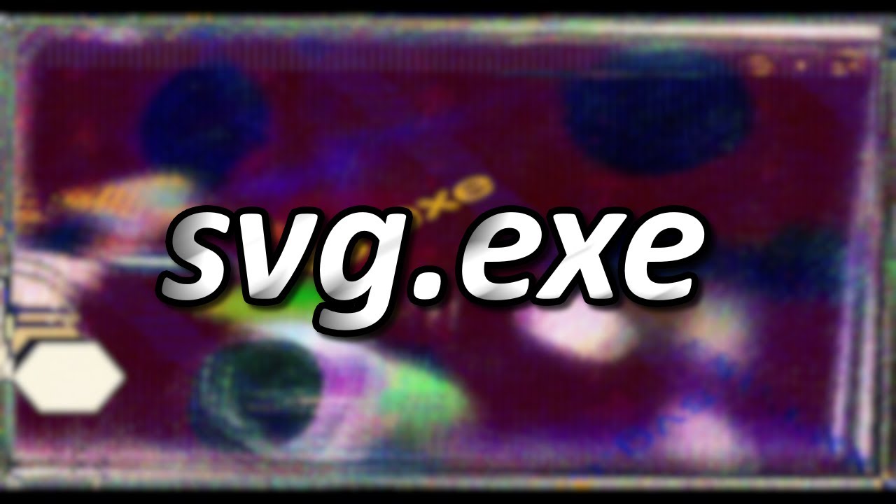 svg.exe - YouTube