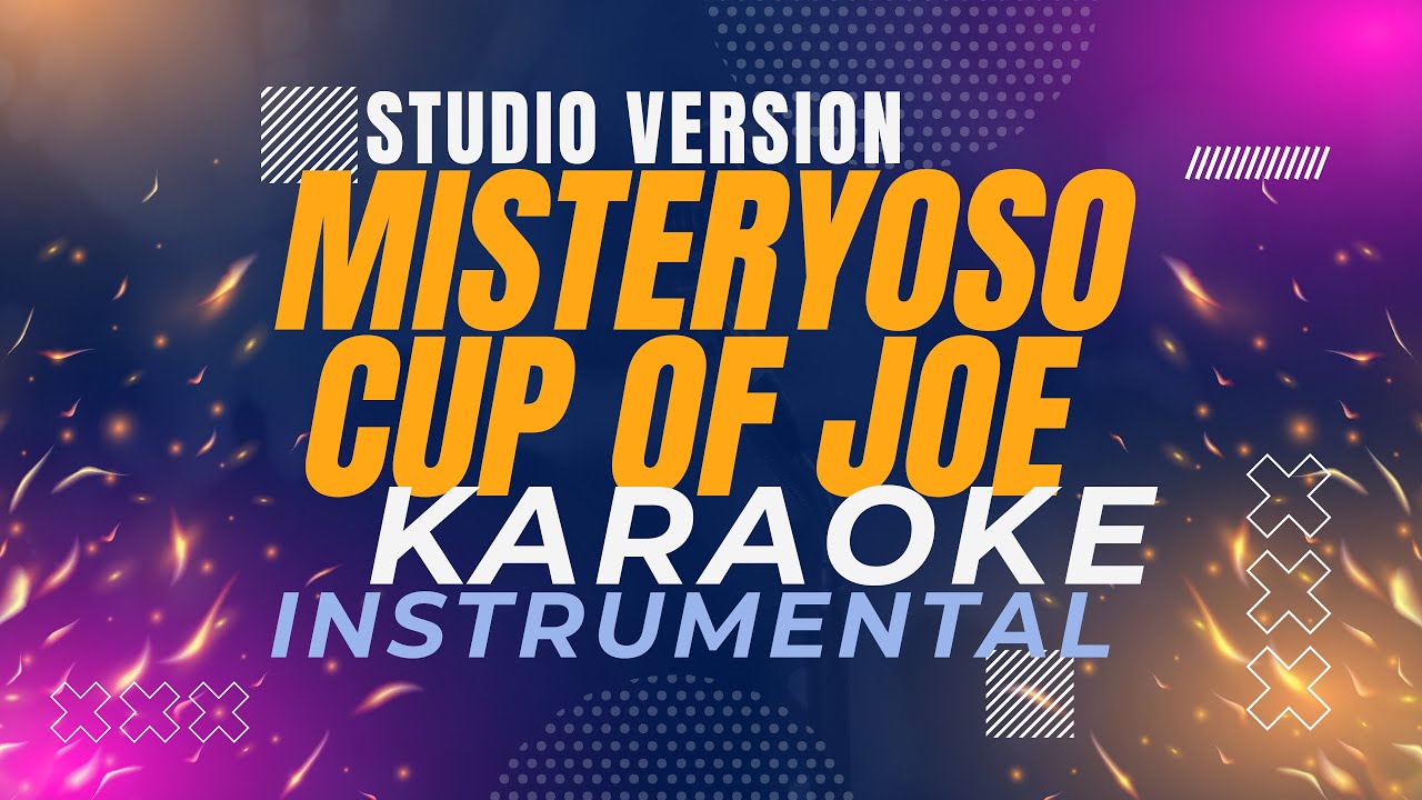 Misteryoso - Cup of Joe (Karaoke Studio Version) - YouTube