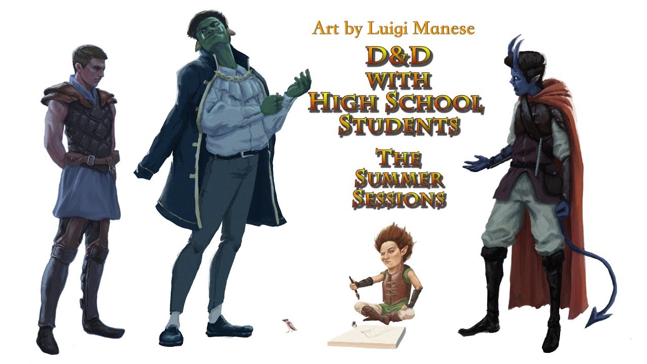The Summer Sessions 2018 ep 3 - D&D with High School Students, actual ...