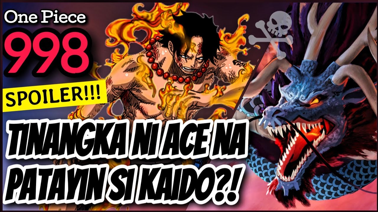 ONE PIECE 998: ACE VS KAIDO | TOBI ROPPO'S ABILITIES REVEALED | JINBEI ...