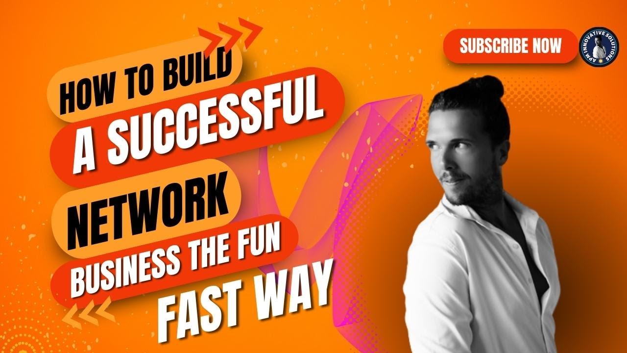 How to build a successful network business the fun, fast way - YouTube