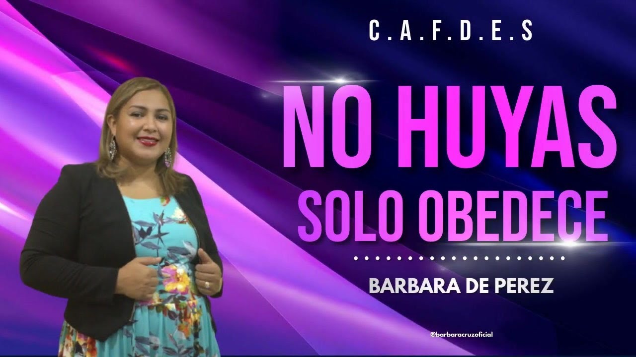 NO HUYA SOLO OBEDECE/PASTORA BARBARA DE PEREZ - YouTube