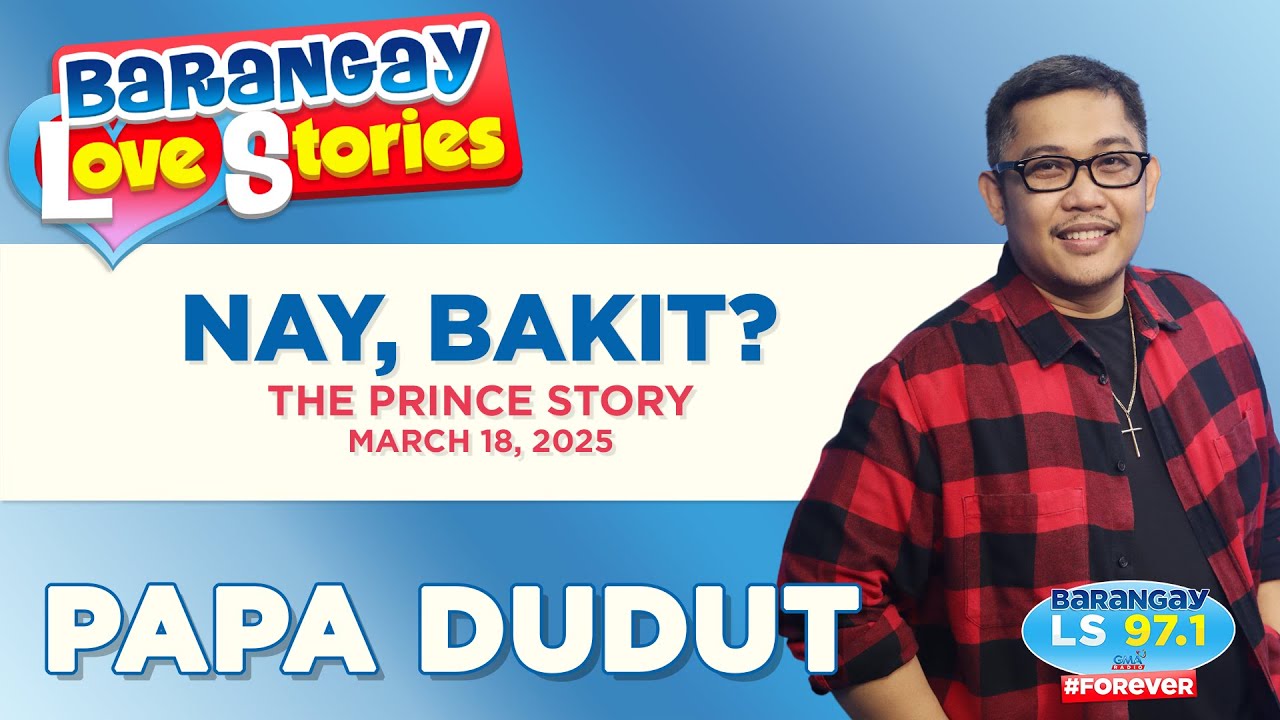 NAY, BAKIT - PRINCE | Papa Dudut | Barangay Love Stories - YouTube Music