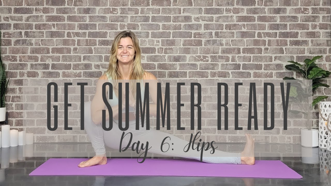 Day 6 of 28 Days to a Summer-Ready Yoga Body & Mind || Hip Workout ...